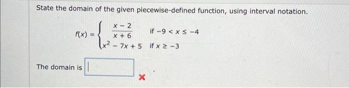 Solved State the domain of the given piecewise-defined | Chegg.com