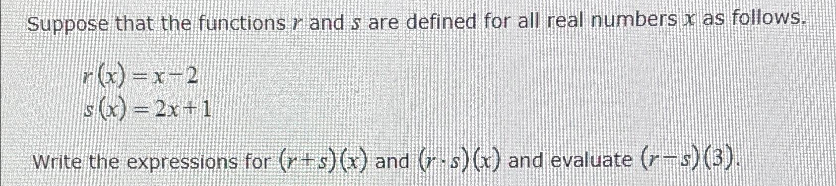 Solved Suppose that the functions r ﻿and s ﻿are defined for | Chegg.com