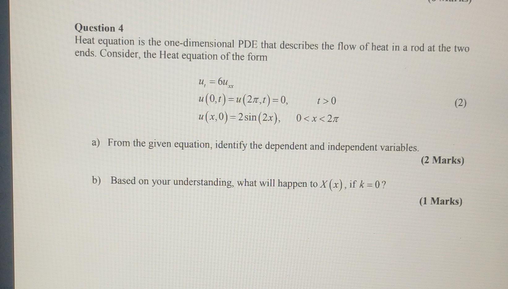 Solved Question 4 Heat equation is the one-dimensional PDE | Chegg.com