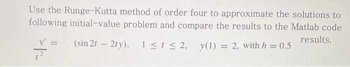 Solved Use the Runge-Kutta method of order four to | Chegg.com