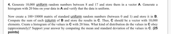 Solved 4. Generate 10,000 uniform random numbers between 8 | Chegg.com