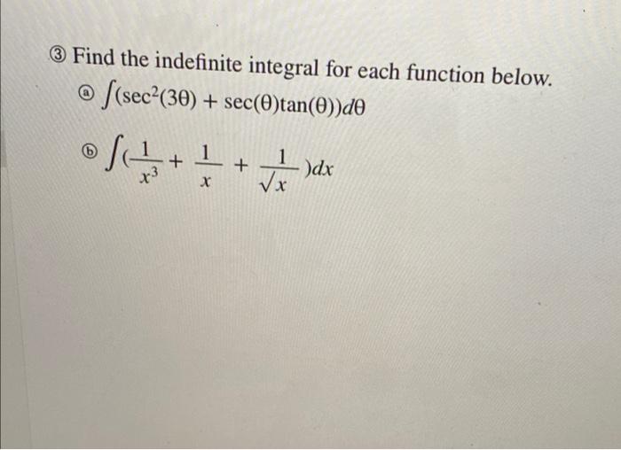 Solved (3) Find the indefinite integral for each function | Chegg.com