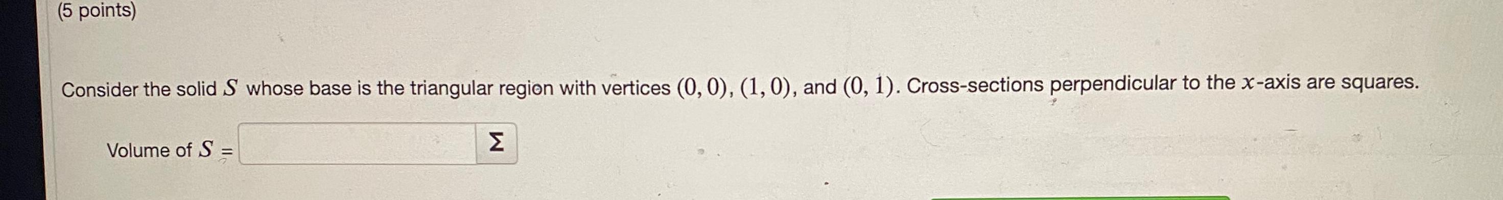 Solved Consider the solid S ﻿whose base is the triangular | Chegg.com