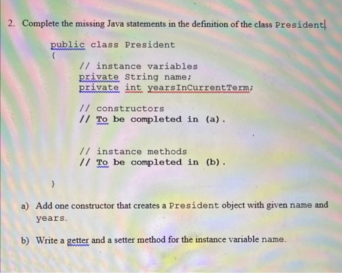 Solved Complete the missing Java statements in the | Chegg.com