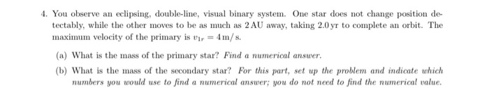 Solved You observe an eclipsing, double-line, visual binary | Chegg.com