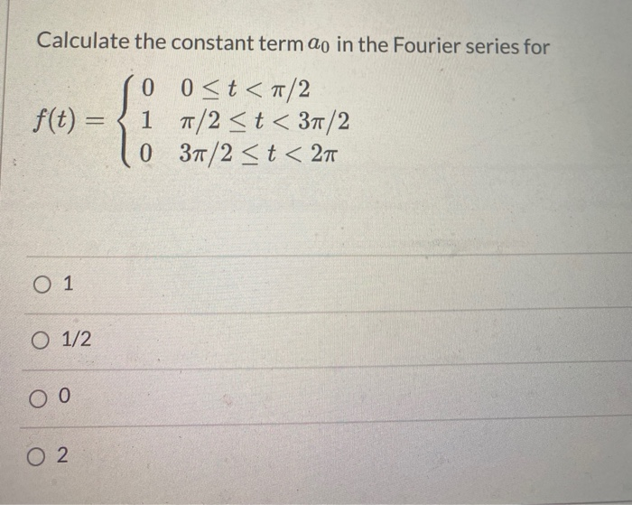 Solved Calculate the constant term ao in the Fourier series | Chegg.com