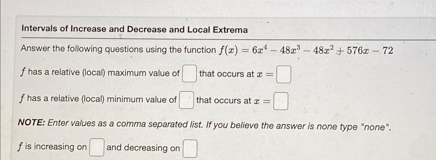 Solved Intervals of Increase and Decrease and Local | Chegg.com