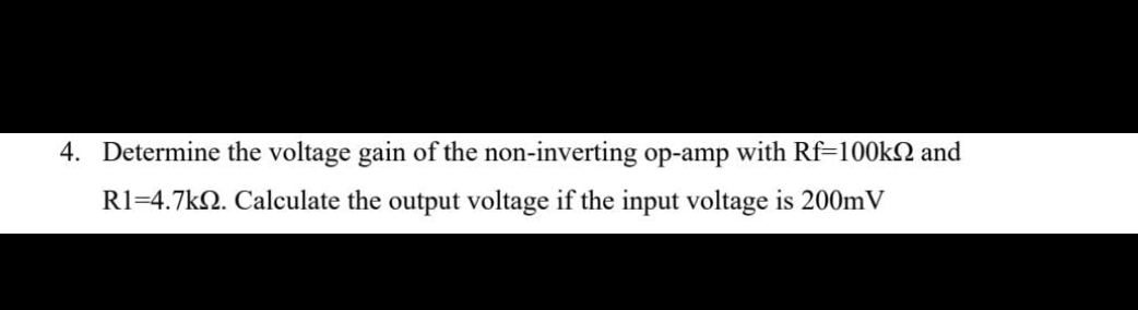 Solved 4. Determine the voltage gain of the non-inverting | Chegg.com
