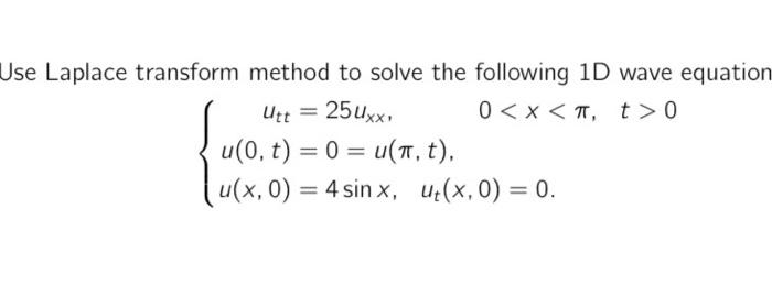 Solved Use Laplace transform method to solve the following | Chegg.com