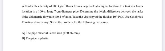 Solved A fluid with a density of 800 kg/m3 flows from a | Chegg.com