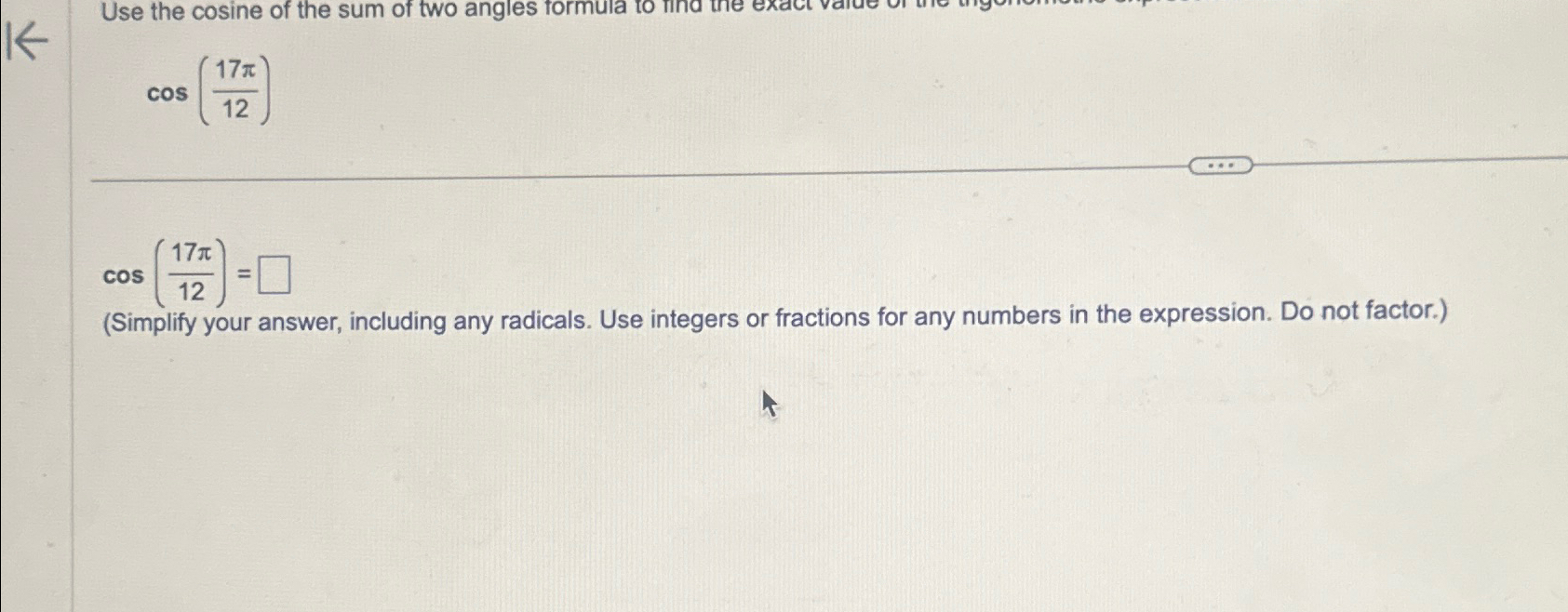 Solved cos(17π12)cos(17π12)=(Simplify your answer, including | Chegg.com