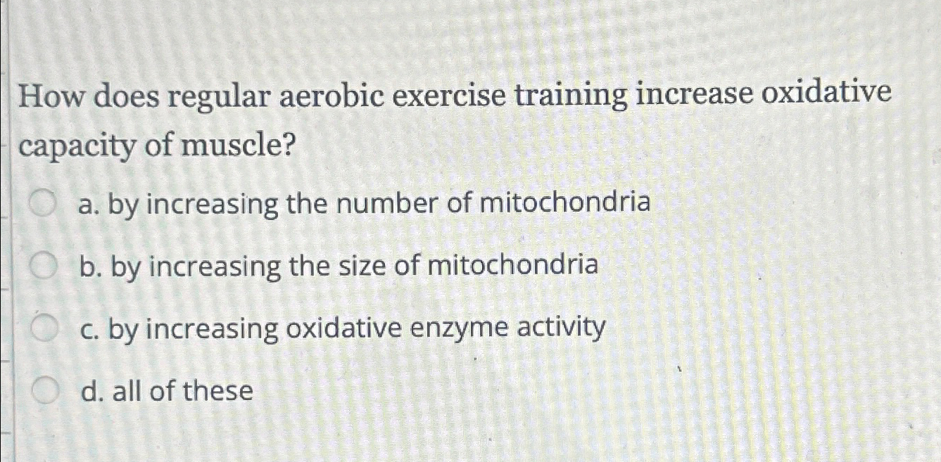 Solved How does regular aerobic exercise training increase | Chegg.com