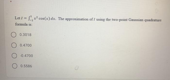 Solved Let I = 1, x cos(x) dx. The approximation of 1 using | Chegg.com