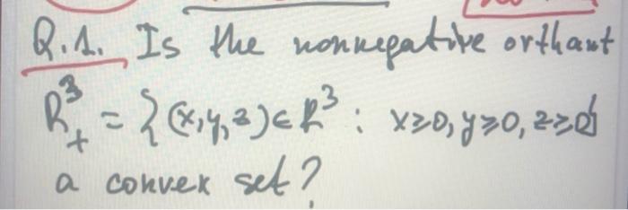 Solved Q.A. Is the nonnegative orthant R = 264, 2)ck?: | Chegg.com