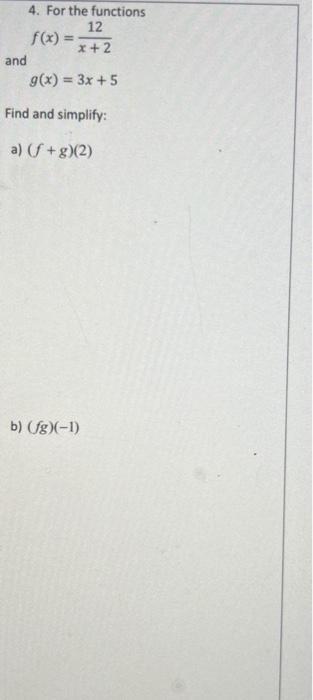 Solved 4. For the functions f(x)=x+212 and g(x)=3x+5 Find | Chegg.com