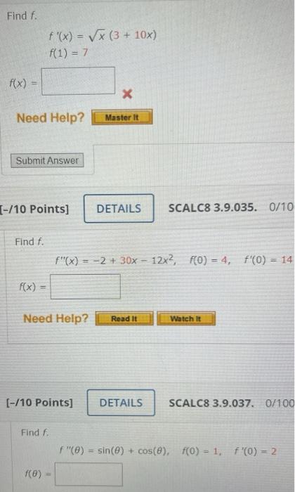Solved Find f. f′(x)=x(3+10x)f(1)=7 - −110 Points] Find f. | Chegg.com