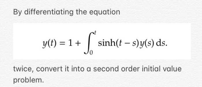 Solved By differentiating the equation s(t) = 1+ sinh(t – | Chegg.com
