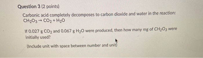 Solved Question 3 (2 points) Carbonic acid completely | Chegg.com