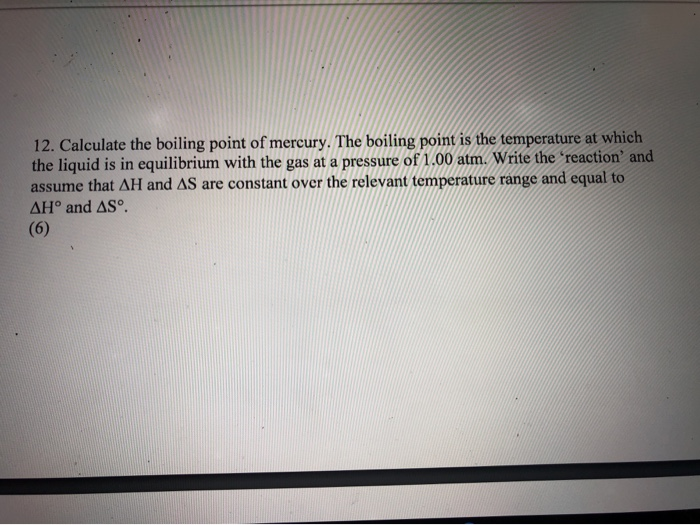 Solved 12. Calculate the boiling point of mercury. The | Chegg.com