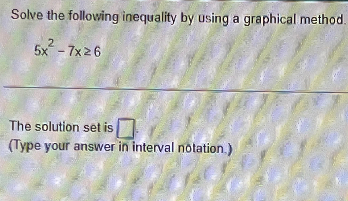 Solved Solve the following inequality by using a graphical | Chegg.com