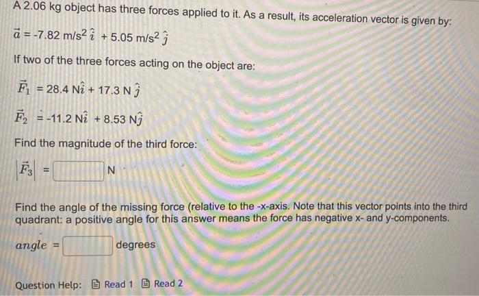 Solved A 2 06 Kg Object Has Three Forces Applied To It As A