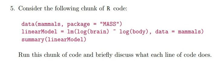 Solved 5. Consider the following chunk of R code: data | Chegg.com