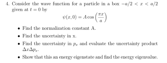 Solved a 4. Consider the wave function for a particle in a | Chegg.com