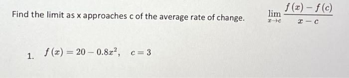 Solved Find the limit as x approaches c of the average rate | Chegg.com