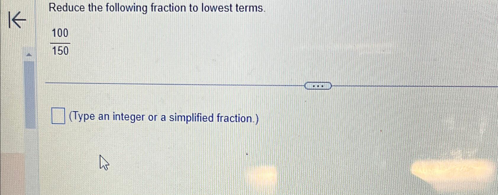 Solved Reduce the following fraction to lowest | Chegg.com