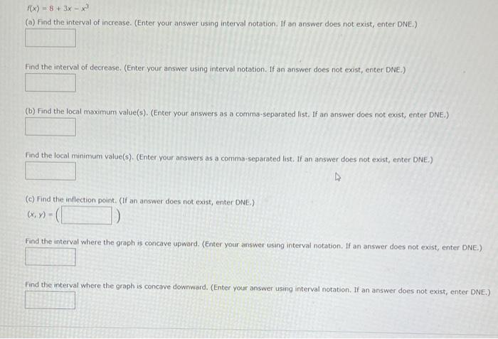 Solved f(x)=8+3x−x3 (a) Find the interval of increase. | Chegg.com