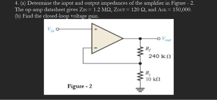 Solved 4 A Determine The Input And Output Impedances Of