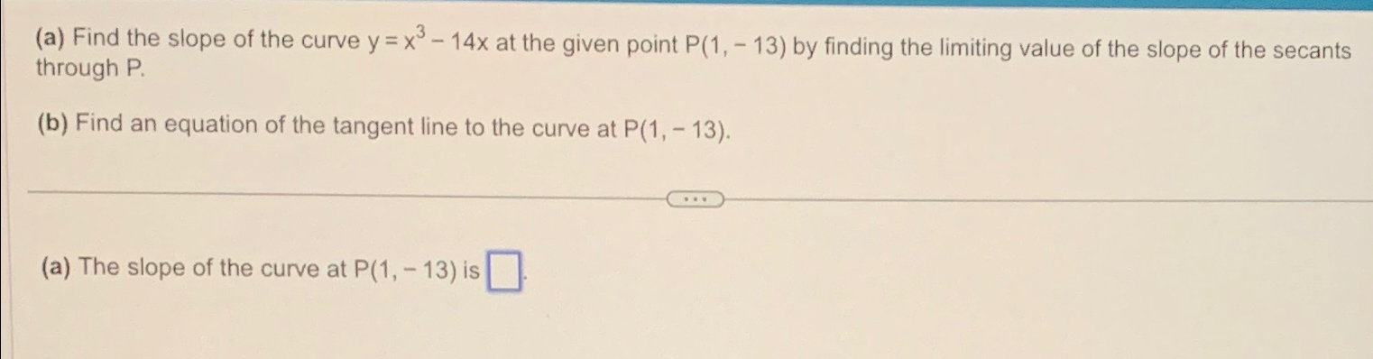 Solved (a) ﻿Find the slope of the curve y=x3-14x ﻿at the | Chegg.com