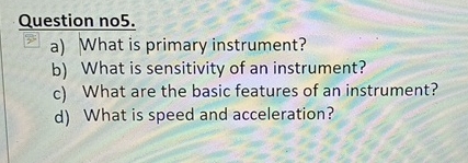 Solved Question no5.a) ﻿What is primary instrument?b) ﻿What | Chegg.com