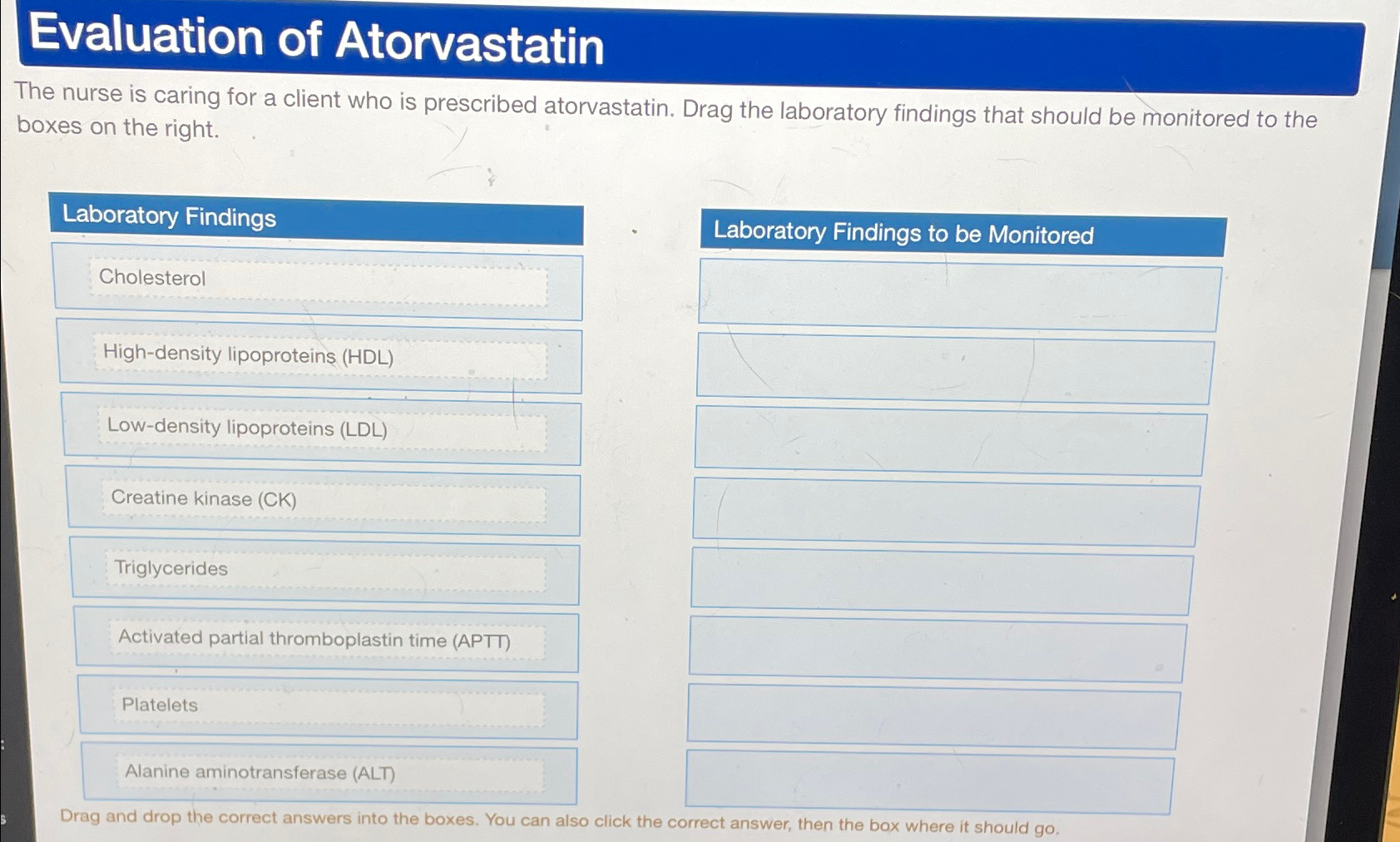 Solved Evaluation of AtorvastatinThe nurse is caring for a | Chegg.com