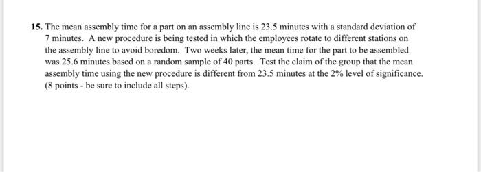 Solved 15. The mean assembly time for a part on an assembly | Chegg.com