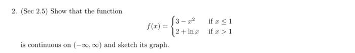 Solved 2. (Sec 2.5) Show that the function f(x)={3−x22+lnx | Chegg.com