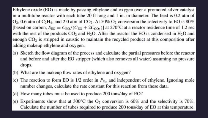 Solved Ethylene oxide (EO) is made by passing ethylene and | Chegg.com
