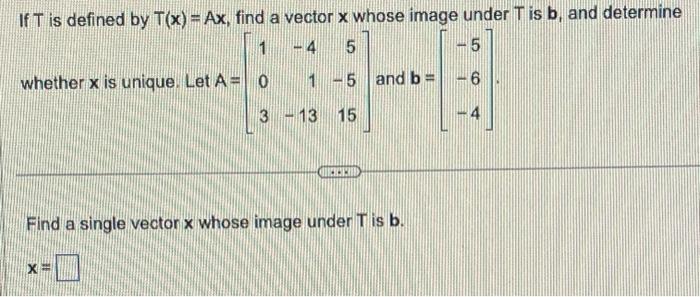 Solved If T is defined by T(x)=Ax, find a vector x whose | Chegg.com
