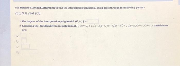 Solved Use Newton's Divided Differences to find the | Chegg.com