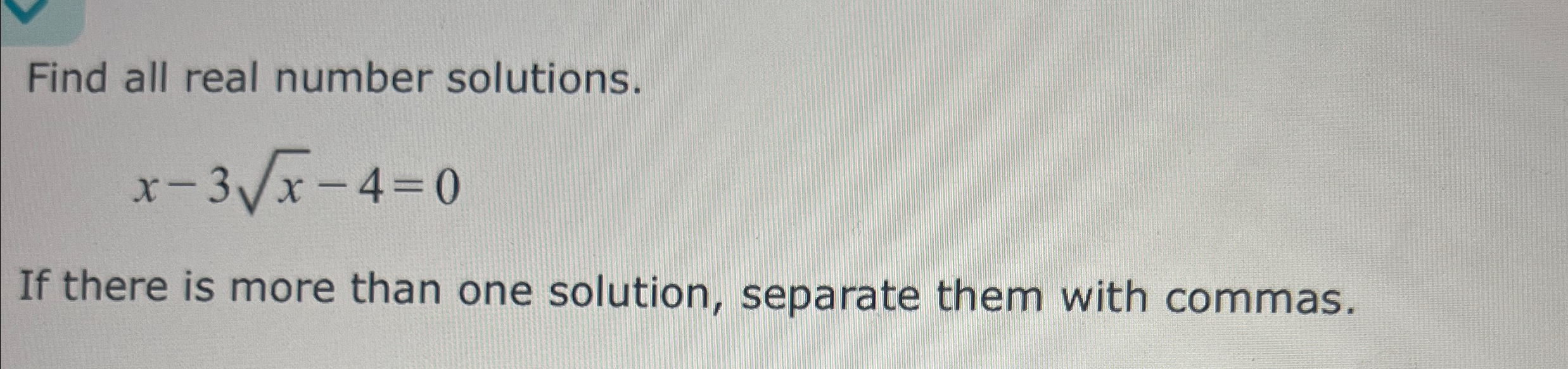 Find all real number solutions.x-3x2-4=0If there is | Chegg.com