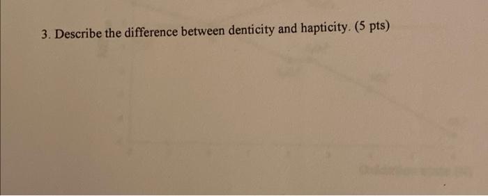 Solved 3. Describe the difference between denticity and | Chegg.com