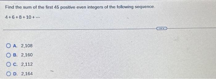 Solved Find the sum of the first 45 positive even integers | Chegg.com