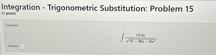 Solved ntegration - Trigonometric Substitution: Problem 16 1 | Chegg.com