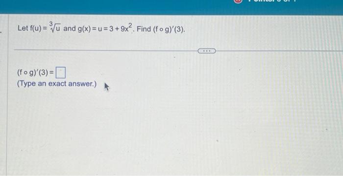 Solved Let f(u)=3u and g(x)=u=3+9x2 (f∘g)′(3)= | Chegg.com