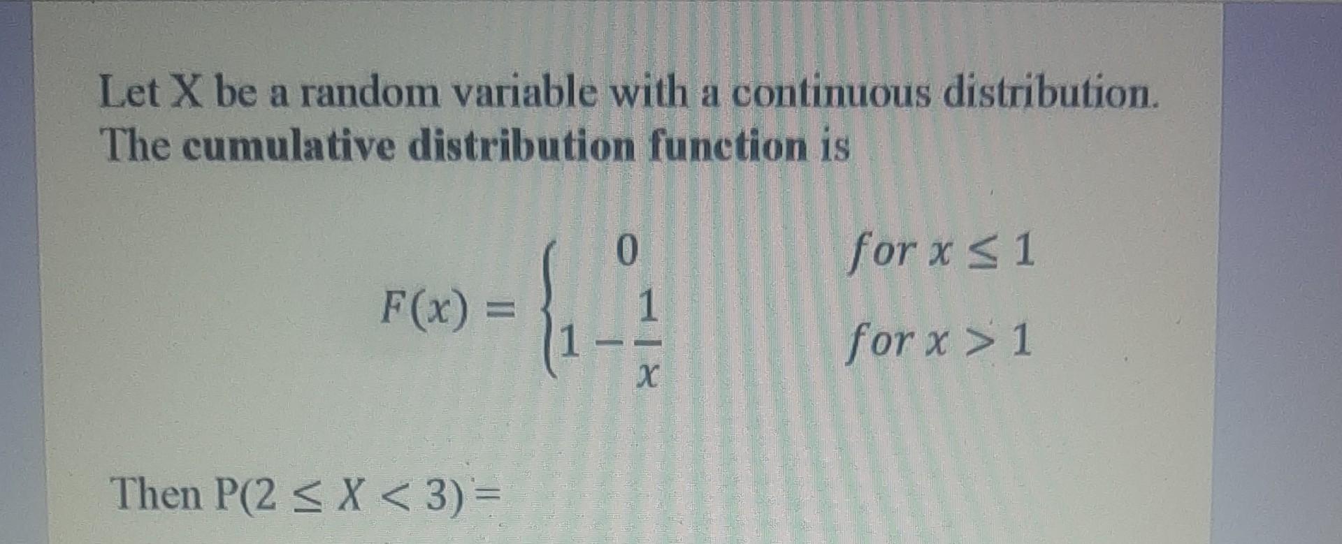 Solved Let X be a random variable with a continuous | Chegg.com