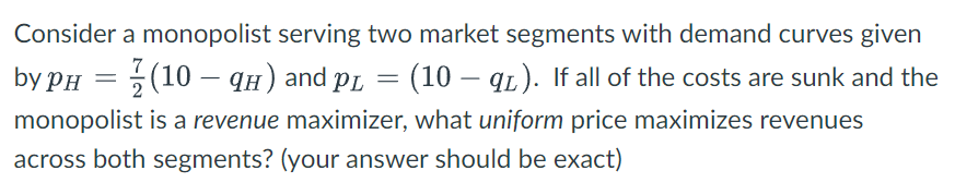 Solved Consider a monopolist serving two market segments | Chegg.com