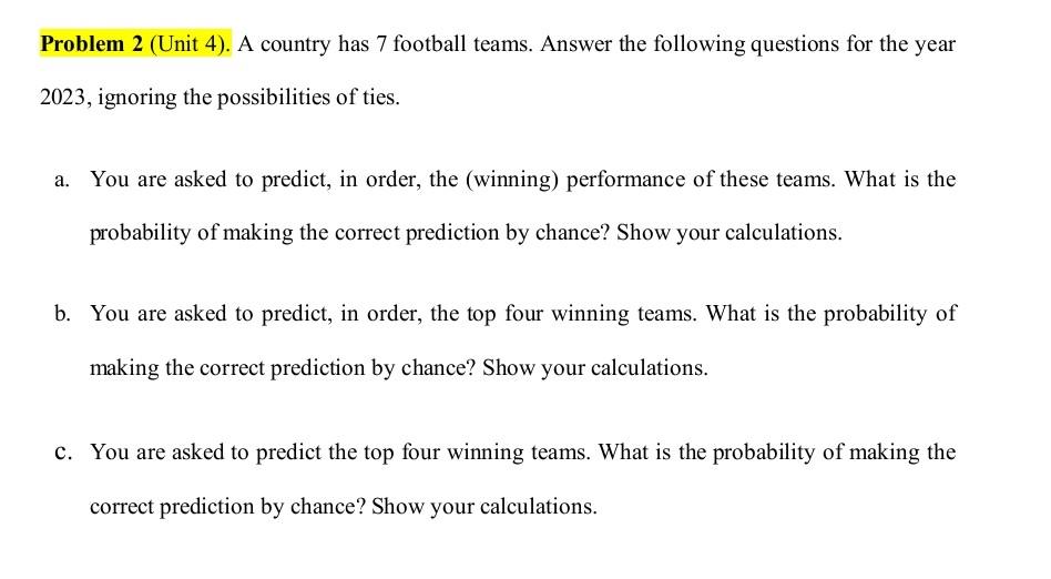 Solved Problem 2 (Unit 4). A country has 7 football teams. | Chegg.com