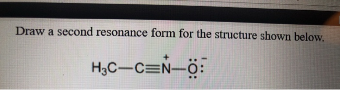 Solved Draw a second resonance form for the structure shown | Chegg.com