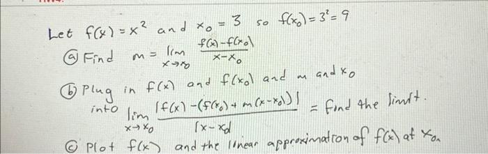 Solved Let f(x)=x2 and x0=3 so f(x0)=32=9 (a) Find | Chegg.com