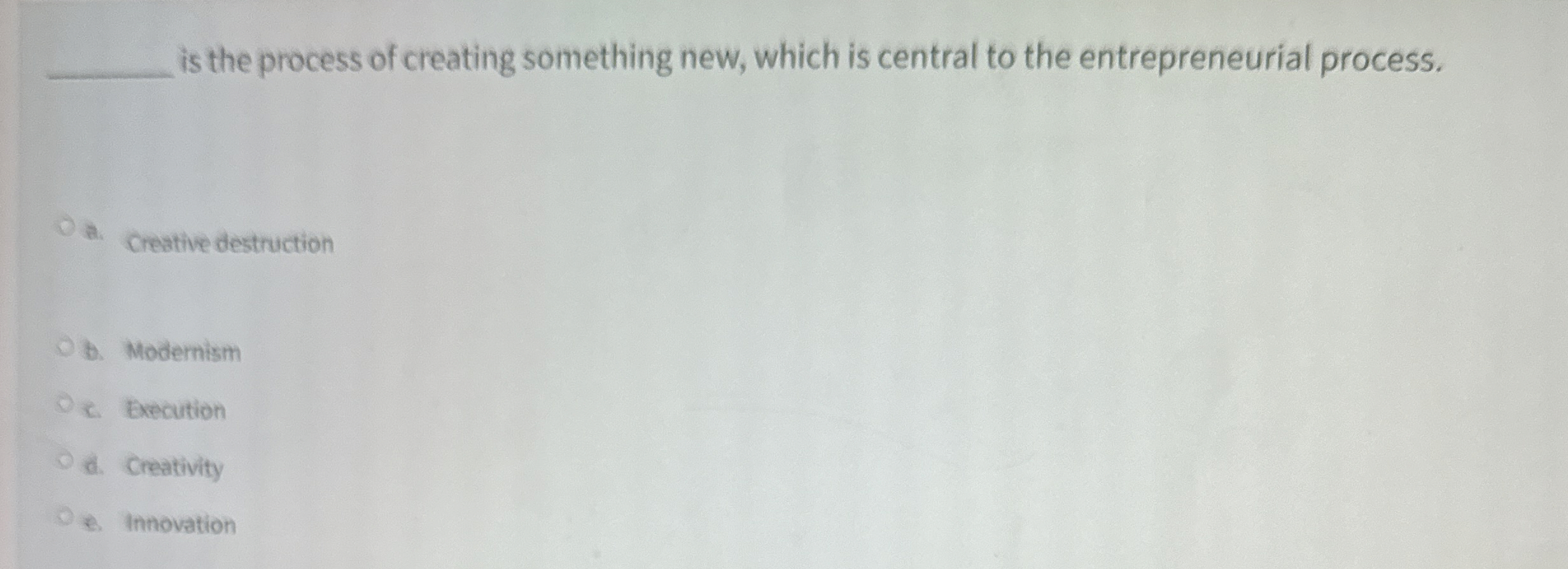 Solved is the process of creating something new, which is | Chegg.com